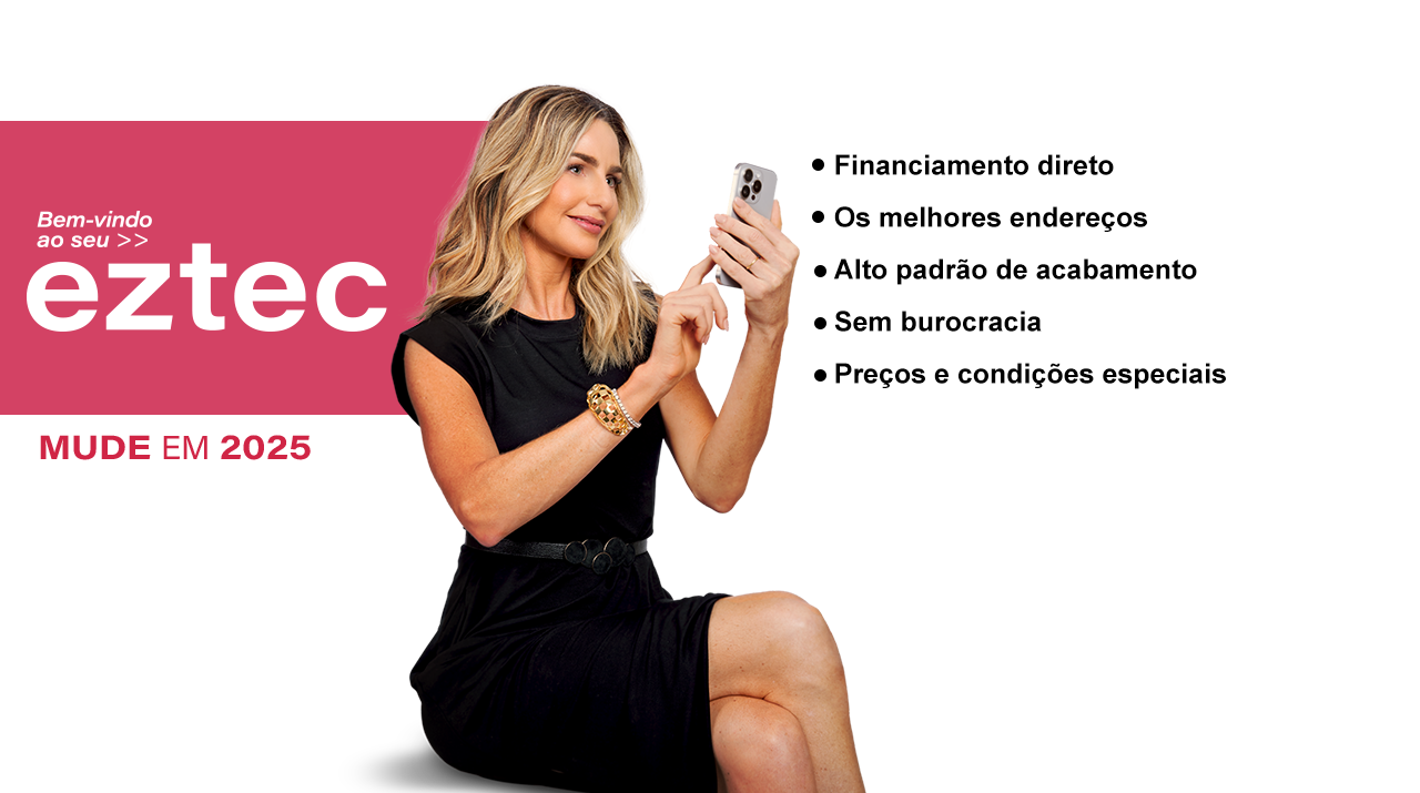 Mude em 2025. Bem-vindo ao seu Eztec | Eztec